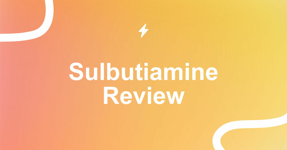 Sulbutiamine: Benefits, Side Effects & Dosage